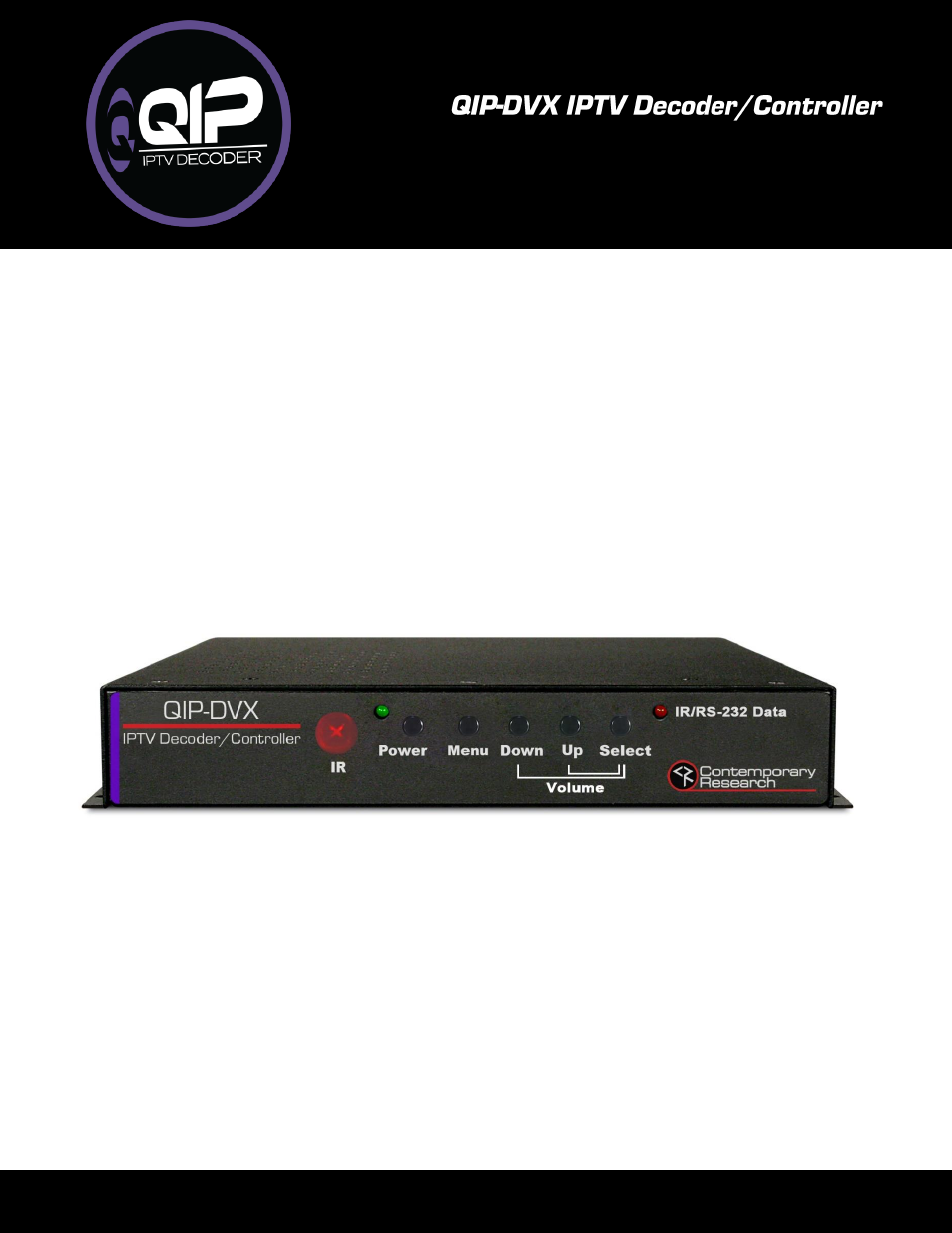 Contemporary Research QIP-DVX IPTV Decoder/Controller User Manual | 43 pages